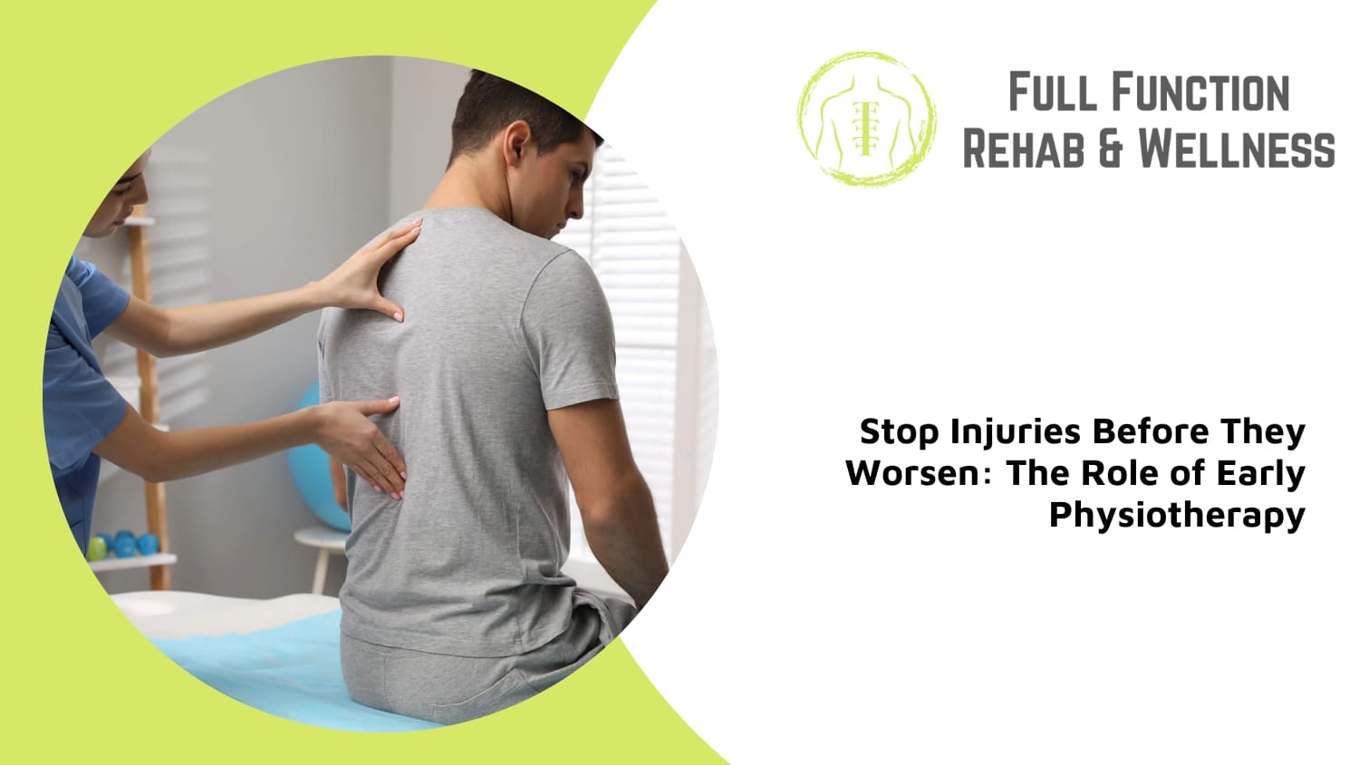 Stop Injuries Before They Worsen: The Role of Early Physiotherapy